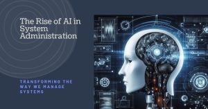 How AI Is Transforming System Administration (and How to Stay Ahead ...